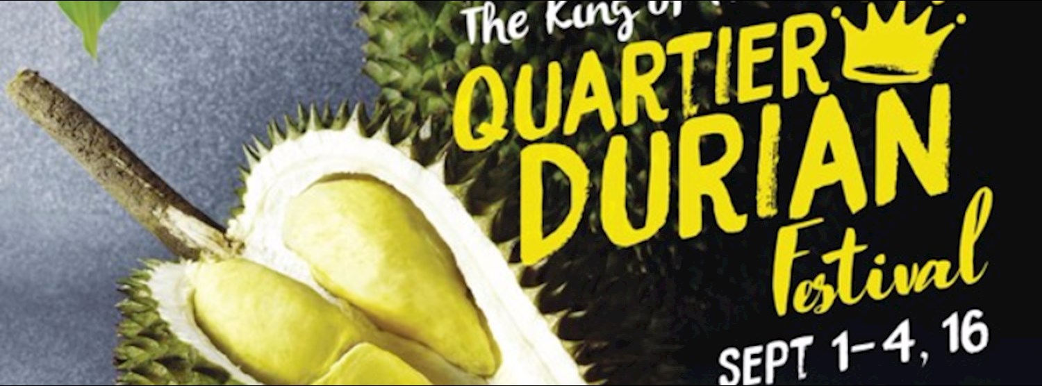 Quartier Durian Festival | Zipevent - Inspiration Everywhere