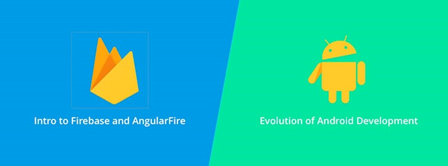 Intro to Firebase/AngularFire and Evolution of Android Developme | Zipevent - Inspiration Everywhere