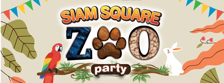 SIAM SQUARE ZOO PARTY | Zipevent - Inspiration Everywhere