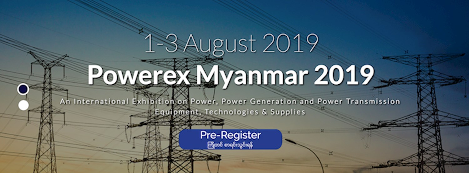 Powerex Myanmar and Electric Expo Myanmar | Zipevent - Inspiration ...