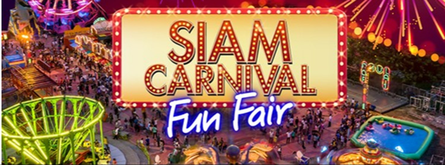 Siam Carnival Fun Fair | Zipevent - Inspiration Everywhere