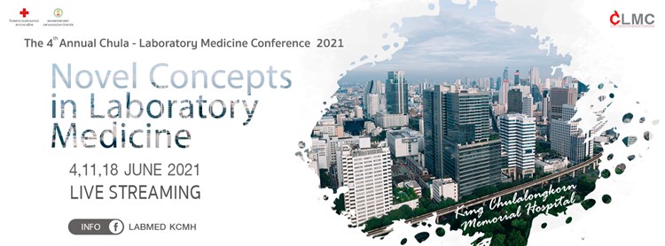 The 4th Annual Chula - Laboratory Medicine Conference (CLMC) 2021 ...