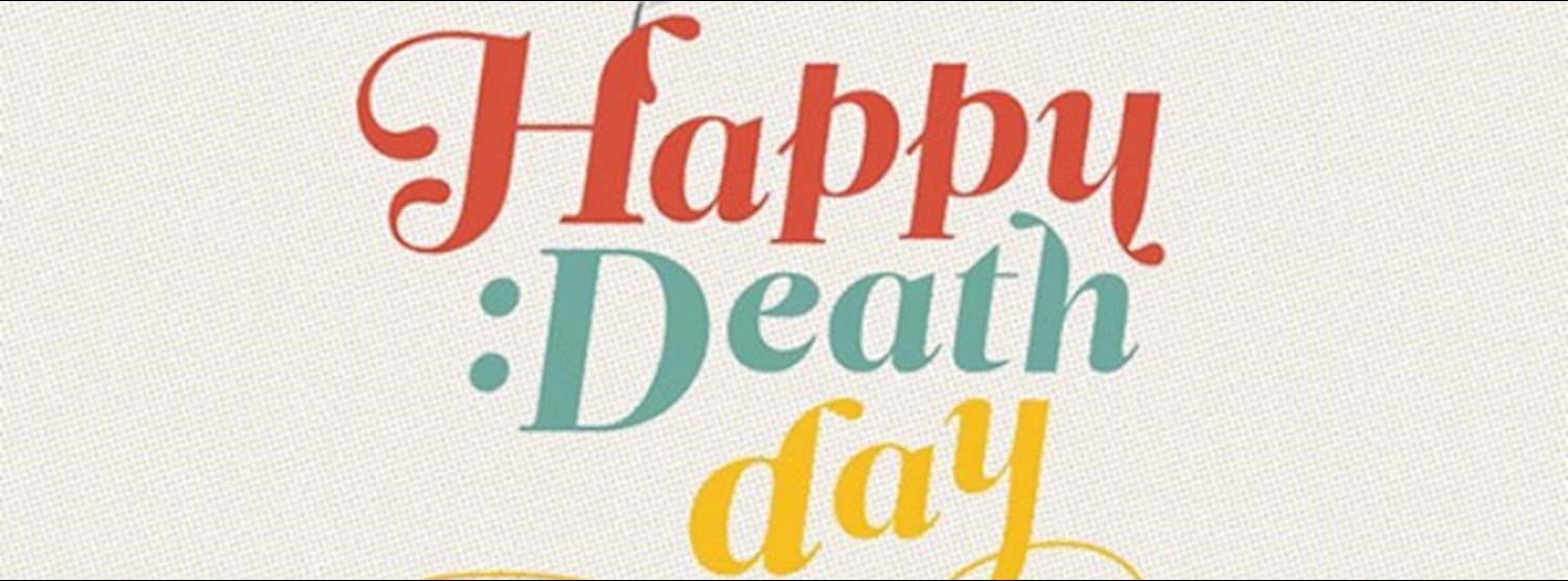 Happy Death Day | Zipevent - Inspiration Everywhere