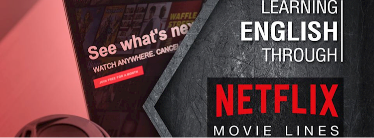 Learning English Through Netflix Movie Lines | Zipevent - Inspiration ...