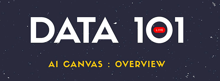 Data 101 - AI Canvas: Overview | Zipevent - Inspiration Everywhere