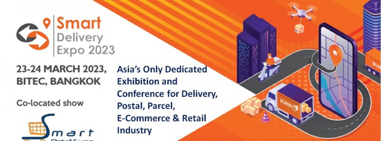 Smart Delivery Expo 2023 (สมาร์ท เดลิเวอรี่ เอ็กซ์โป 2023) | Zipevent - Inspiration Everywhere
