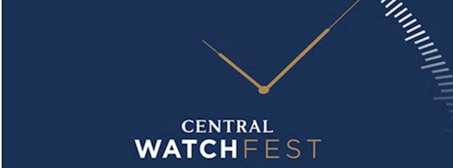 Central Watch Fest 2019 | Zipevent - Inspiration Everywhere