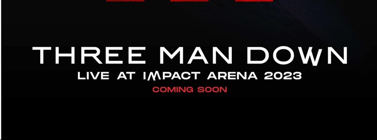 Three Man Down Live At Impact Arena 2023 | Zipevent - Inspiration ...