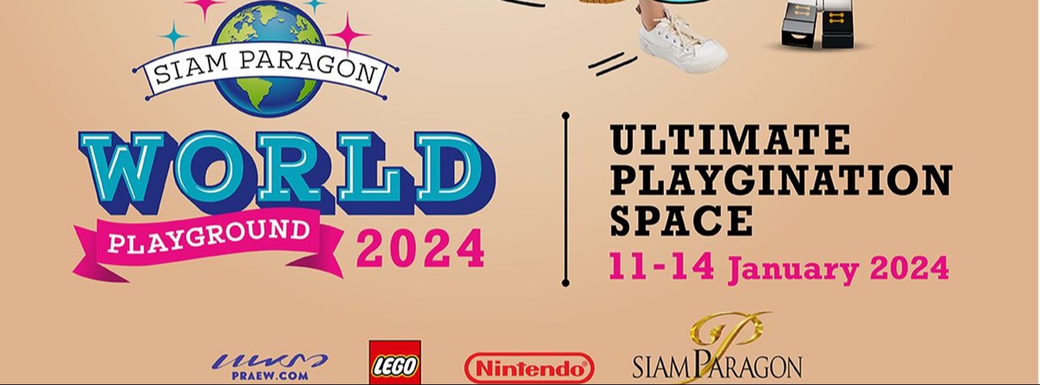 SIAM PARAGON WORLD PLAYGROUND 2024 | Zipevent - Inspiration Everywhere